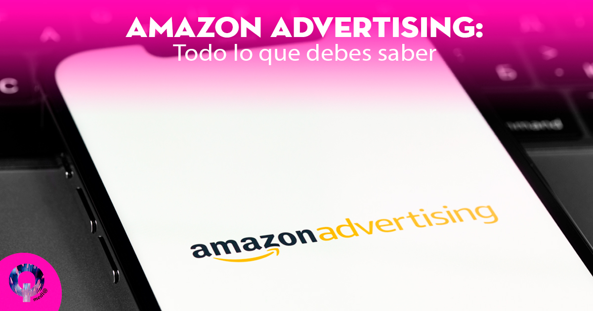 Amazon Advertising: Todo lo que debes saber — Orquesta Media
