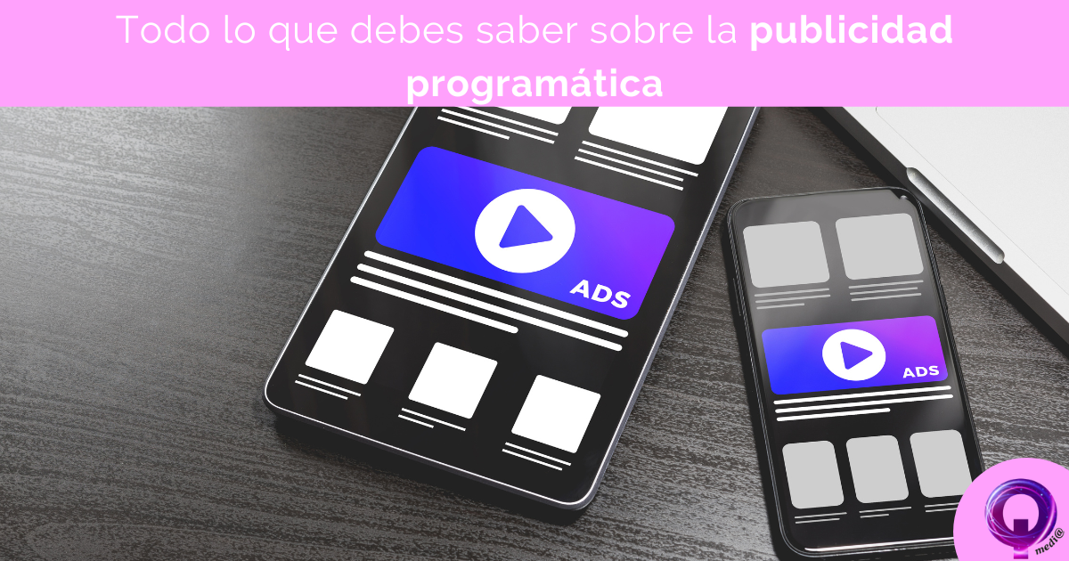 Todo lo que debes saber sobre la publicidad programática | Orquesta Media